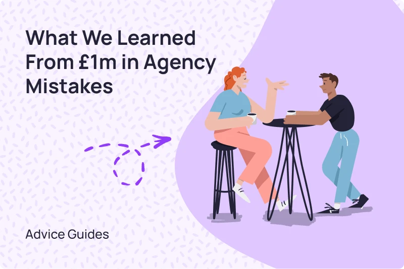 What We Learned From Fixing £1,000,000 of Agency Mistakes